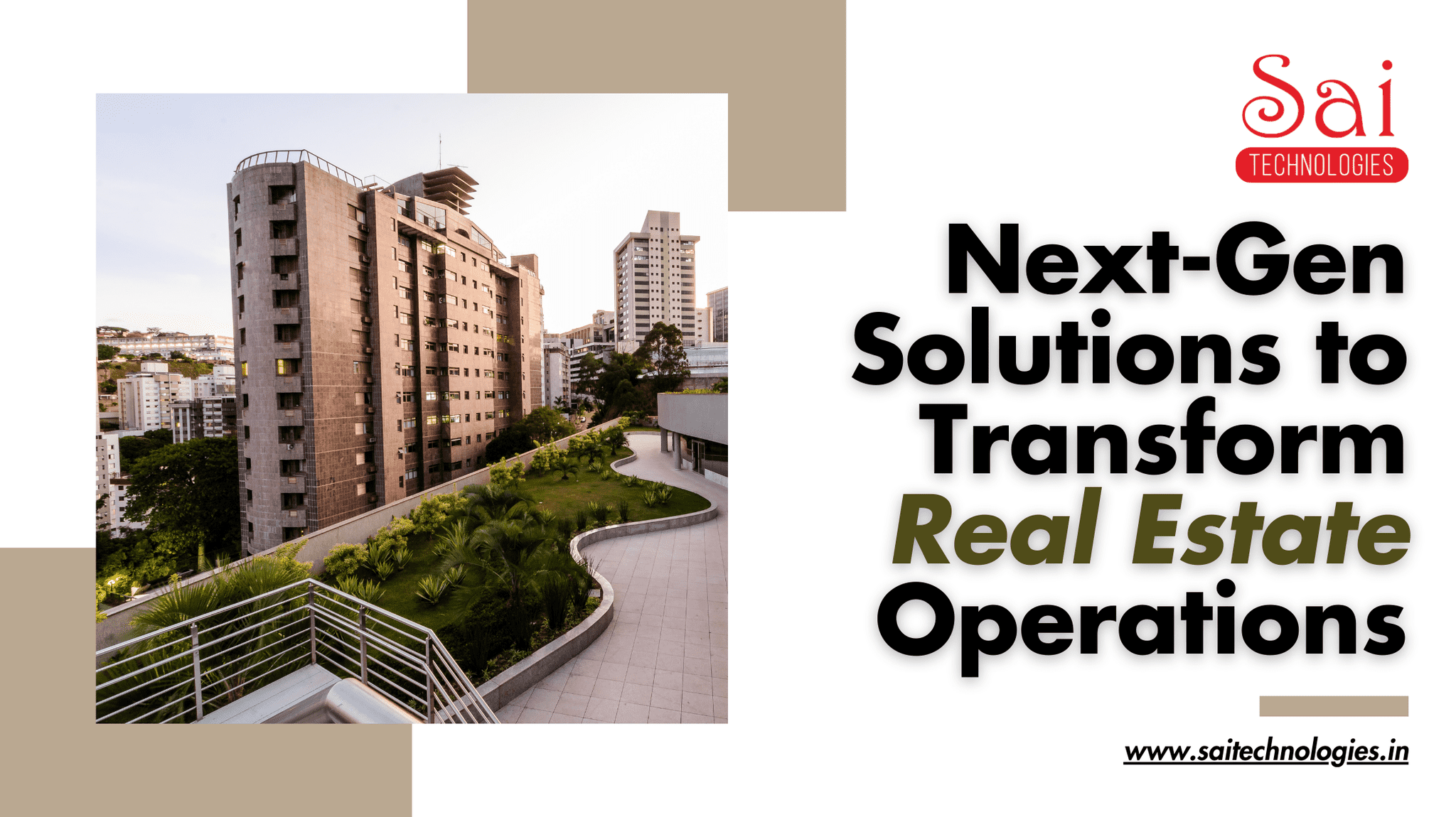 Next-Gen Solutions To Transform Real Estate Operations - Sai Technologies